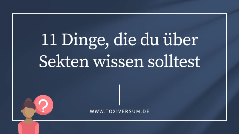 11 Dinge, die du über Sekten wissen solltest - Toxiversum – das ...